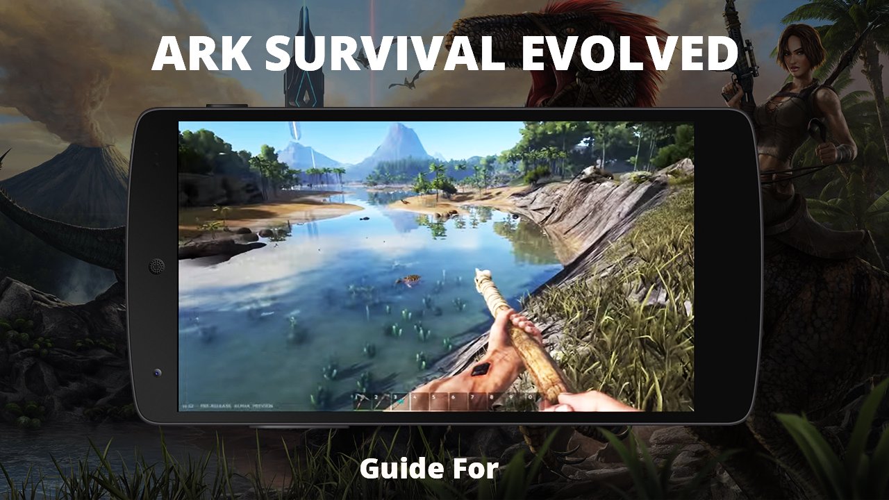 Guide for ARK: Survival Evolved APK for Android Download
