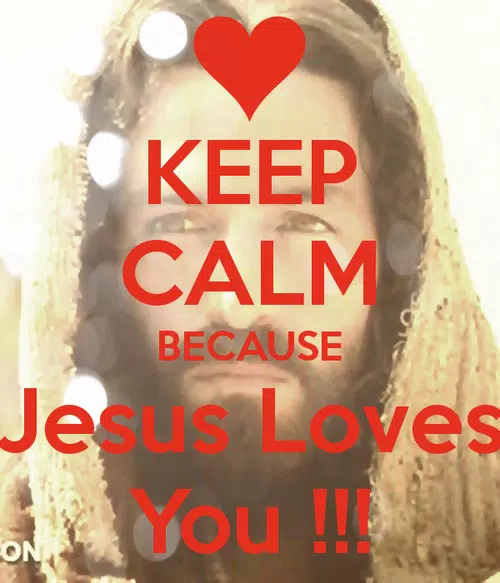 Keep Calm Because Jesus Loves You