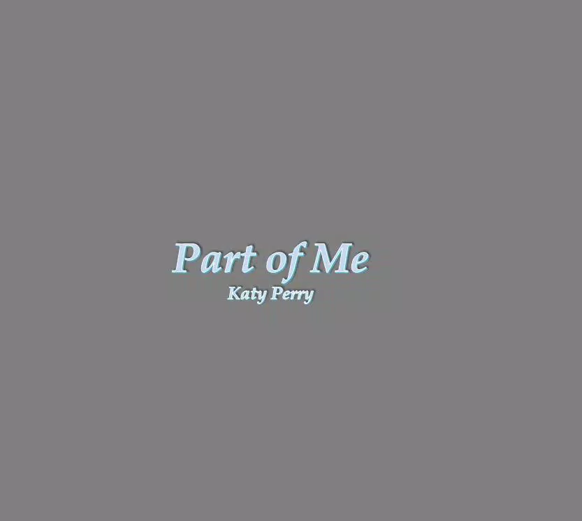 Katy Perry Part Of Me Lyrics