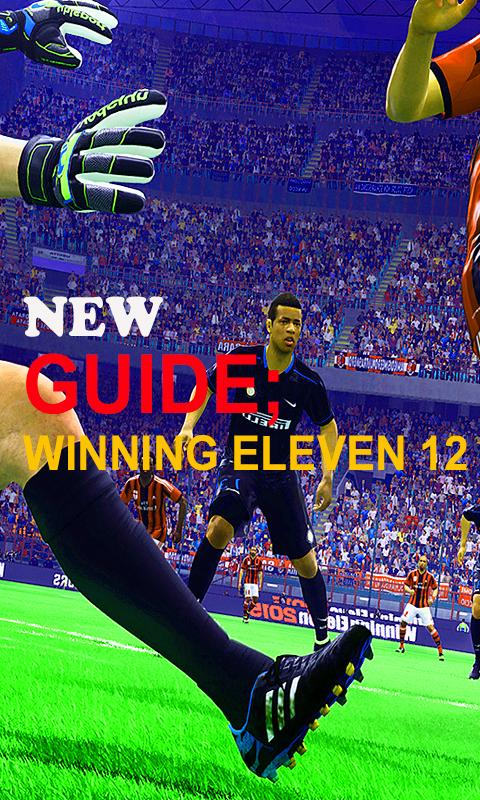 New Guide Winning Eleven 12 APK for Android Download New Guide Winning Eleven 12 APK for Android Download