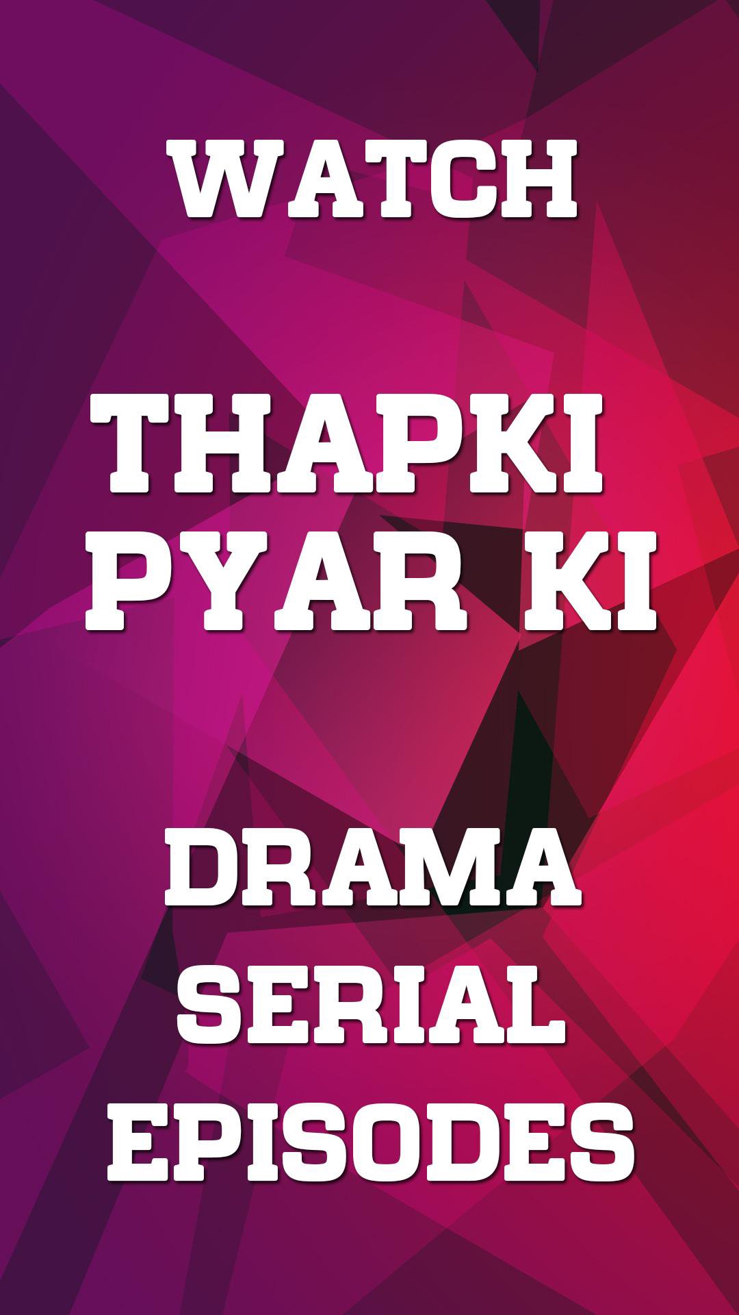 Episodes For Thapki Pyar Ki APK for Android Download