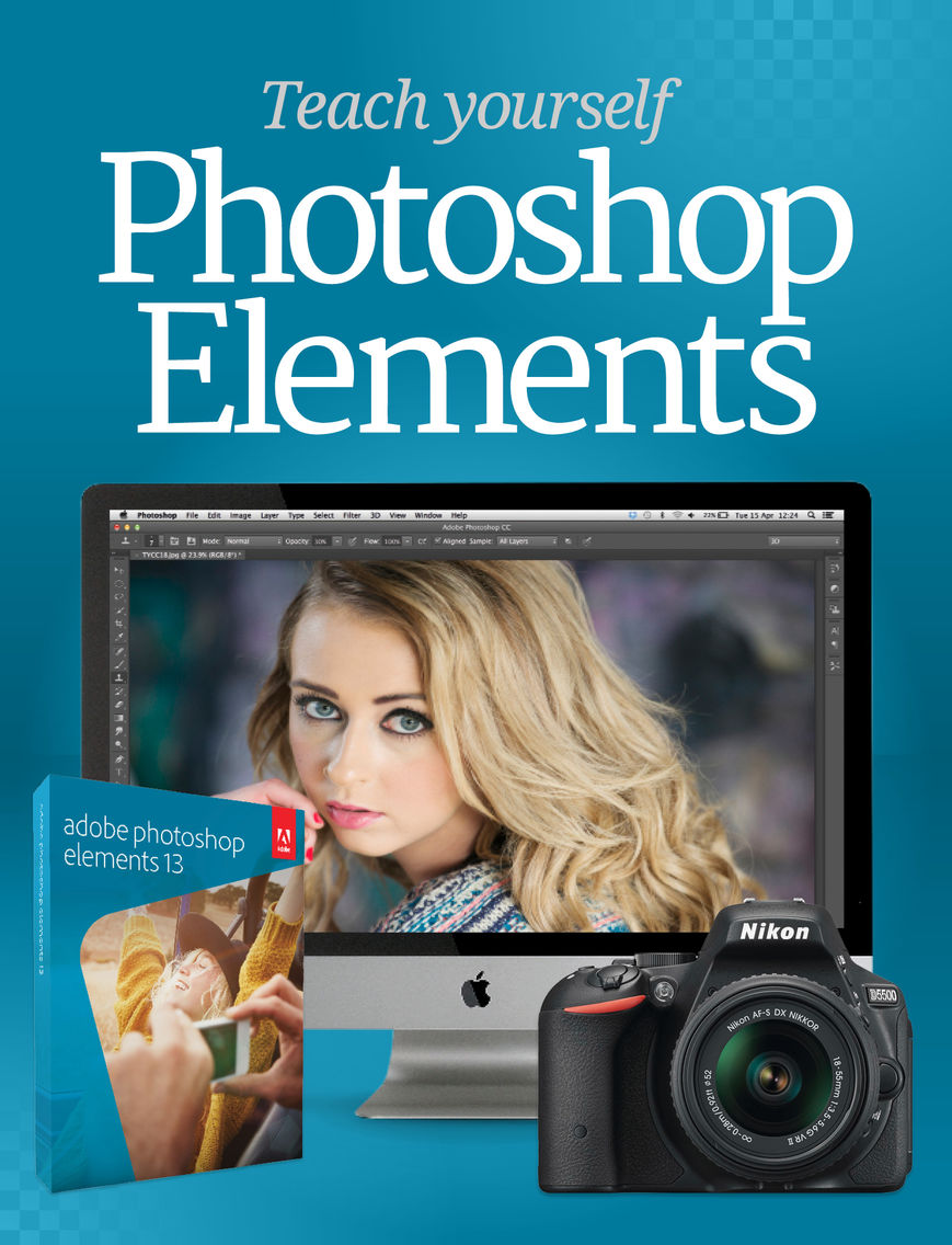 Teach yourself Photoshop Elements for iOS (iPhone/iPad) Latest Version ...