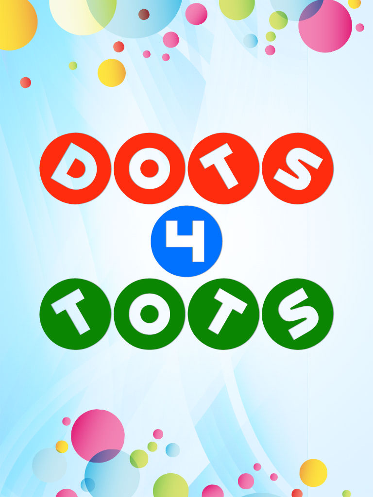 Dots for tots - teach toddlers to draw, count and alphabet for iOS ...