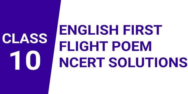 Class 10 English First Flight Poem NCERT Solutions APK for Android Download Class 10 English First Flight Poem NCERT Solutions APK for Android Download