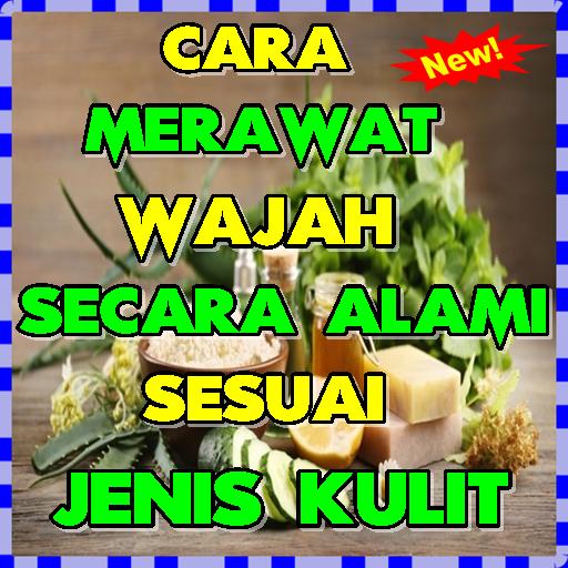 Cara Merawat Wajah Secara Alami Sesuai Jenis Kulit安卓版应用apk下载