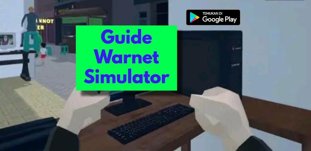 Guide Warnet Simulator APK 1.0 pour Android Gratuit télécharger