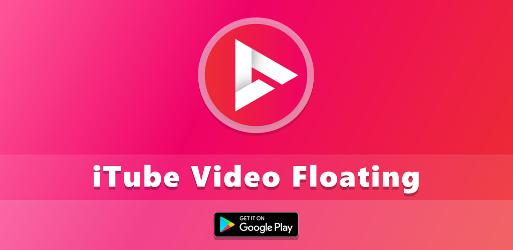 Download die neueste Version von iTube Video Floating APK für Android 2024