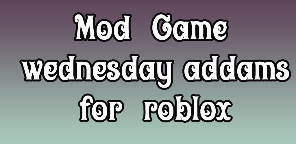 wednesday mod game for roblox APK for Android Download