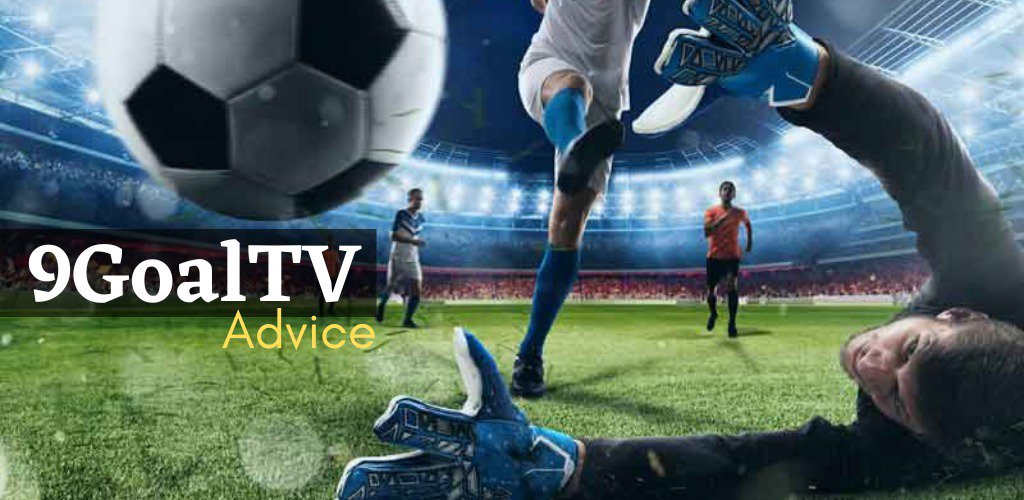 9GoalTV Live Streaming Advice APK for Android Download