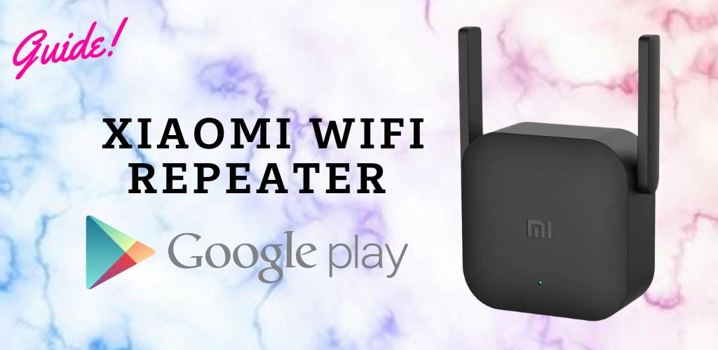 xiaomi WiFi repeater Guide APK for Android Download xiaomi WiFi repeater Guide APK for Android Download