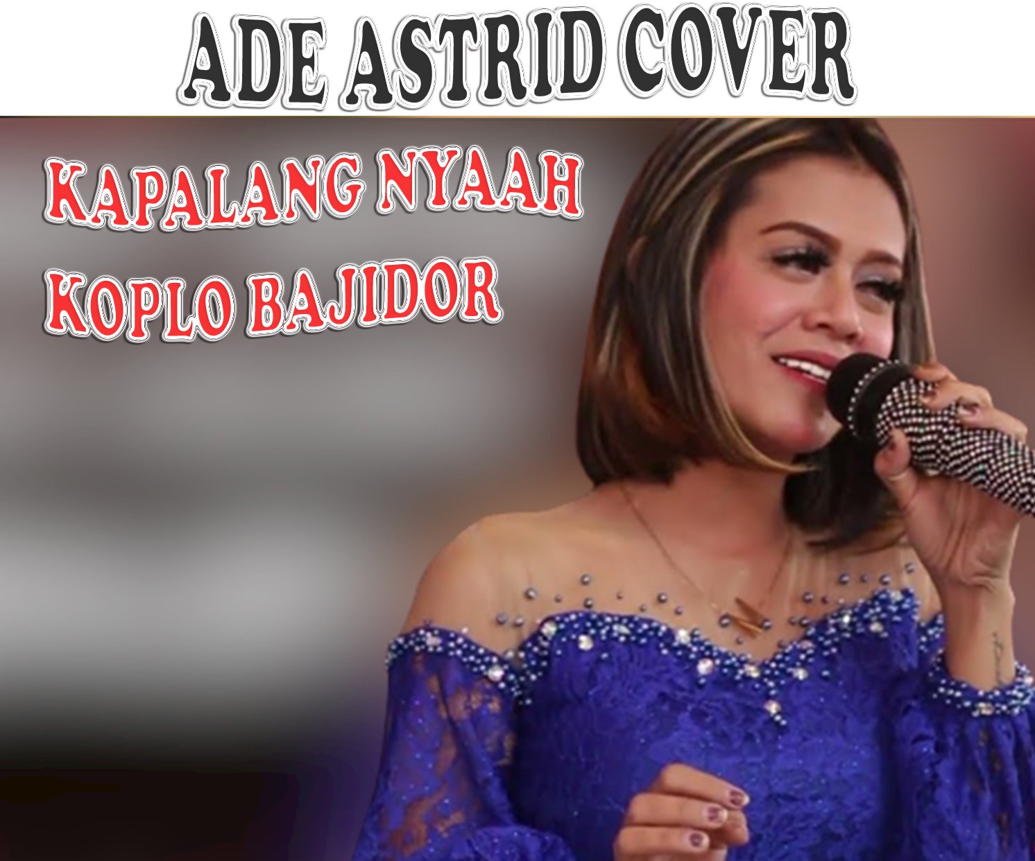 Ade Astrid Dangdut Bajidor APK for Android Download
