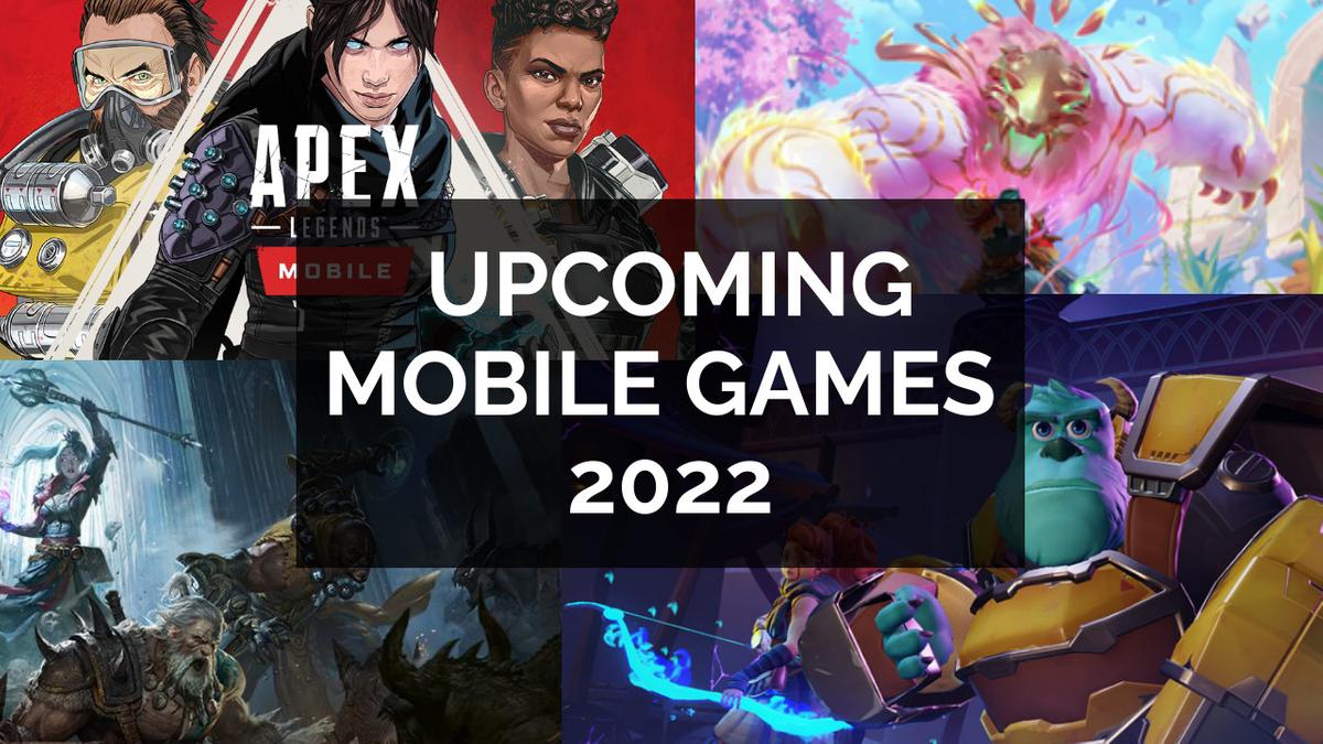 Upcoming Mobile Games 2022